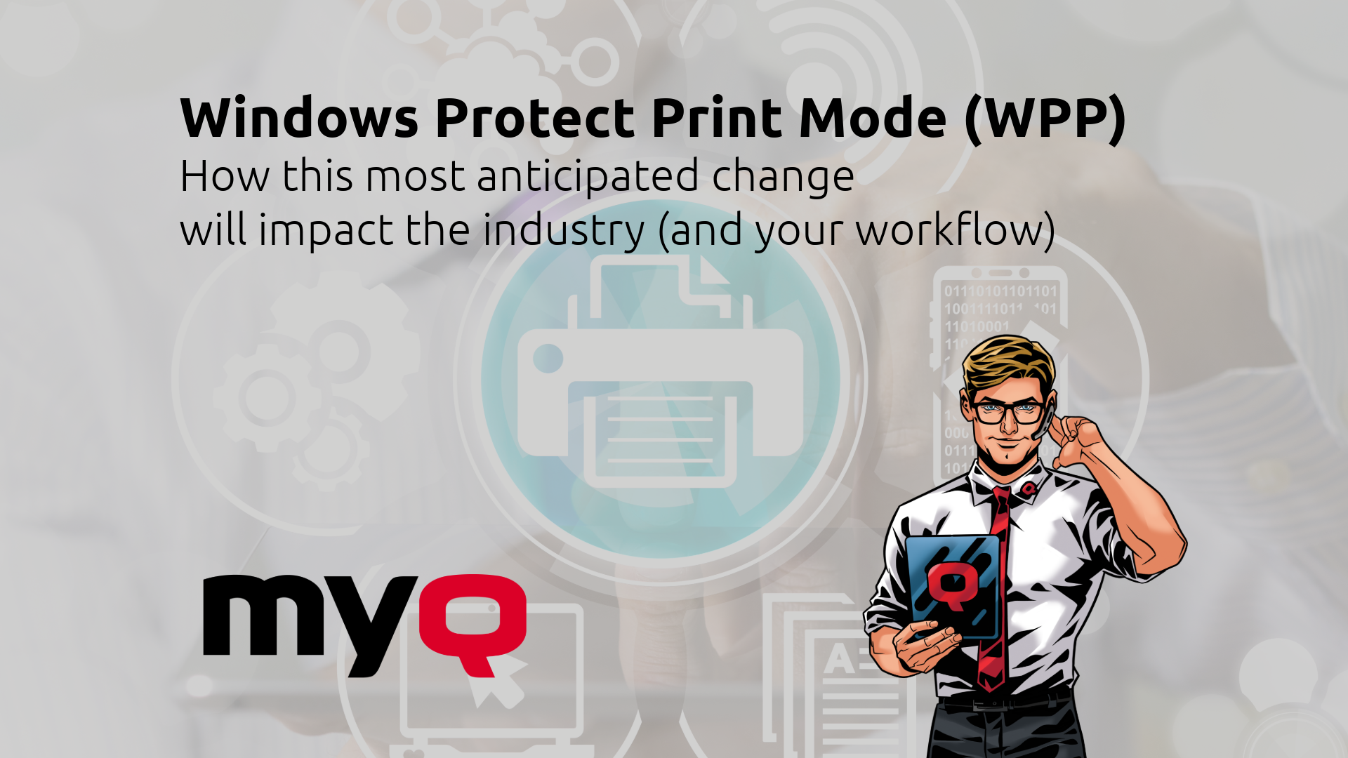 Microsoft's new Protected Print Mode: What it means for your workflow | MyQ